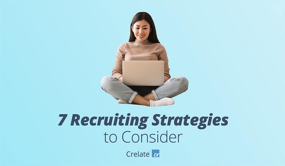 Seven Recruiting and Sourcing Strategies to Consider - Crelate Seven Recruiting and Sourcing Strategies to Consider - Crelate